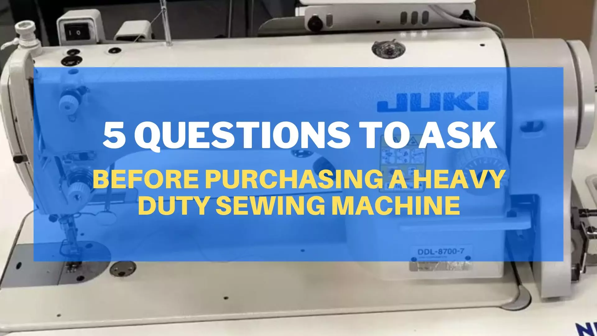 5 Questions To Ask Before Purchasing A Heavy Duty Sewing Machine ...